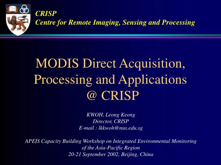 PPT - MODIS Direct Acquisition, Processing and Applications @ CRISP ...