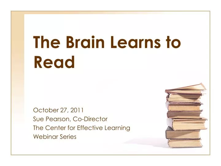 PPT - The Brain Learns to Read PowerPoint Presentation, free download ...
