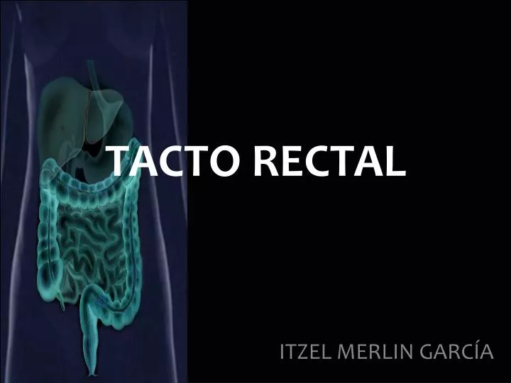 PPT - TACTO RECTAL PowerPoint Presentation, free download - ID:1356253