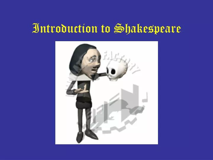 PPT - Introduction to Shakespeare PowerPoint Presentation, free ...