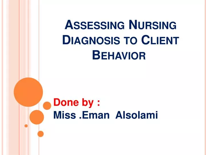 PPT - Assessing Nursing Diagnosis to Client Behavior PowerPoint ...
