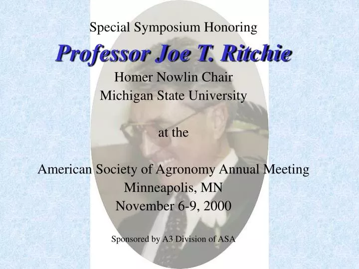 PPT - Special Symposium Honoring Professor Joe T. Ritchie Homer Nowlin ...