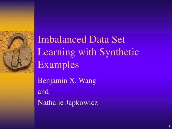 PPT - Imbalanced Data Set Learning with Synthetic Examples PowerPoint ...