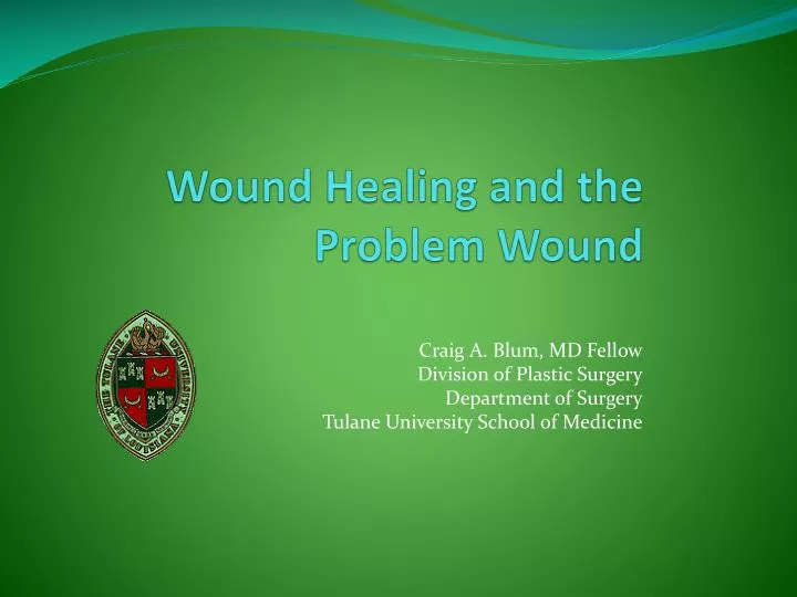 PPT - Wound Healing and the Problem Wound PowerPoint Presentation, free ...