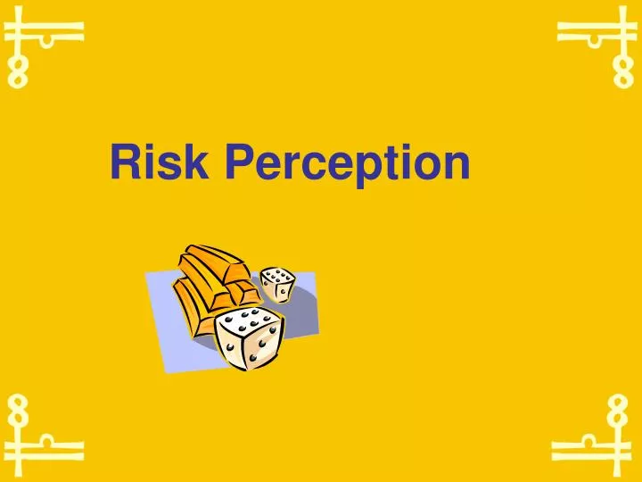 PPT - Risk Perception PowerPoint Presentation, free download - ID:1358042