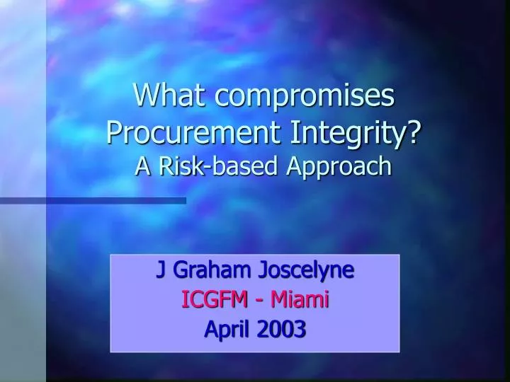 PPT - What compromises Procurement Integrity? A Risk-based Approach ...
