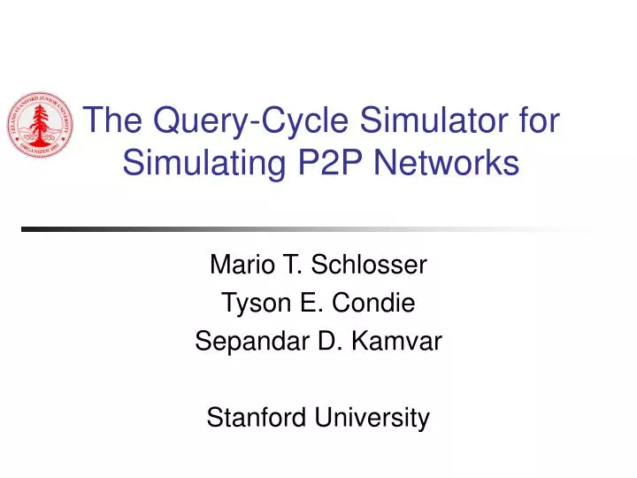 PPT - The Query-Cycle Simulator for Simulating P2P Networks PowerPoint ...