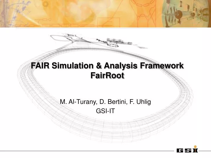 PPT - FAIR Simulation & Analysis Framework FairRoot PowerPoint ...
