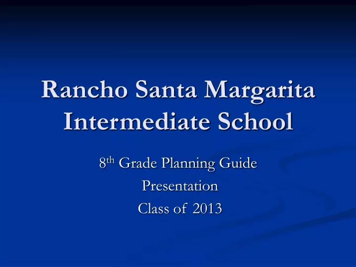 PPT - Rancho Santa Margarita Intermediate School PowerPoint Presentation - ID:1361202