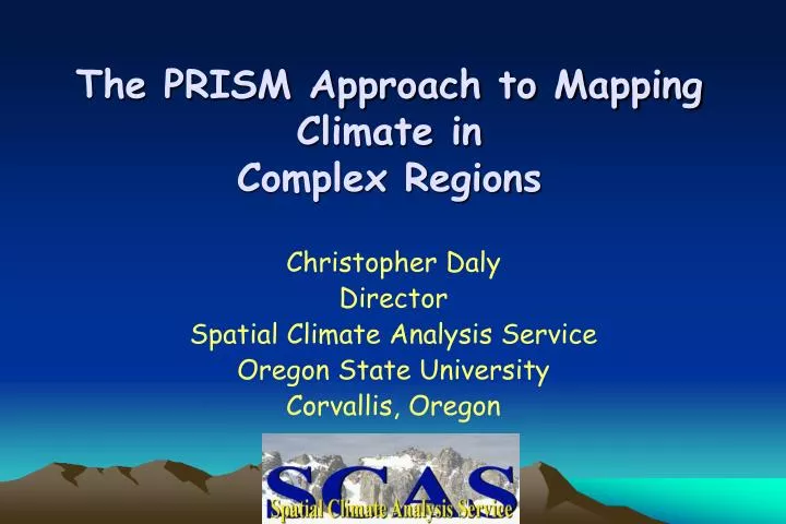 PPT - The PRISM Approach to Mapping Climate in Complex Regions ...