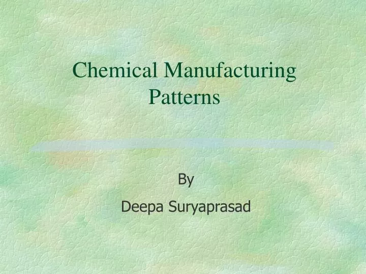PPT - Chemical Manufacturing Patterns PowerPoint Presentation, free ...