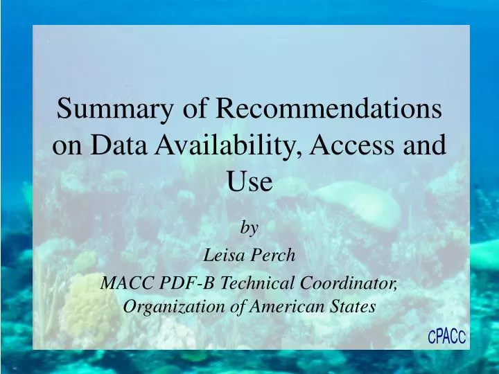 PPT - Summary of Recommendations on Data Availability, Access and Use ...