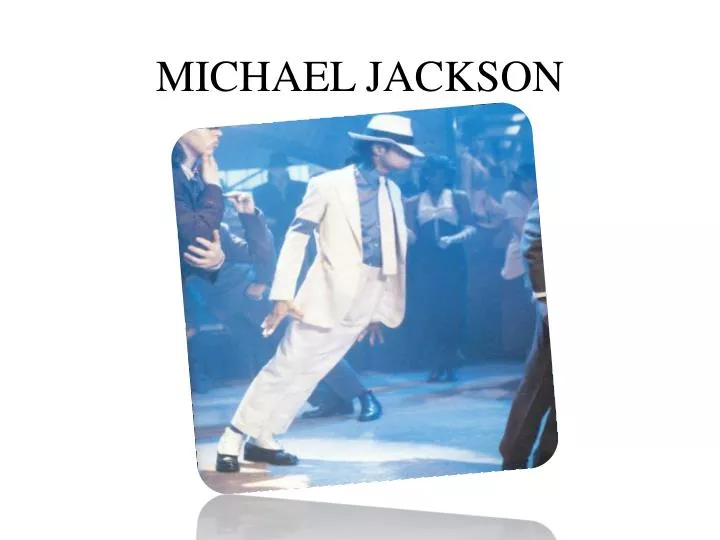 PPT - MICHAEL JACKSON PowerPoint Presentation, free download - ID:1365317