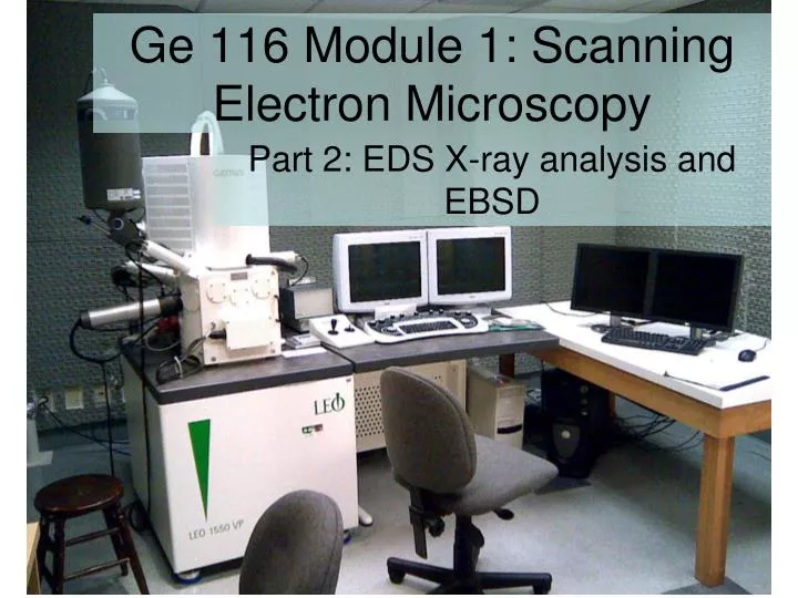 PPT - Ge 116 Module 1: Scanning Electron Microscopy PowerPoint ...