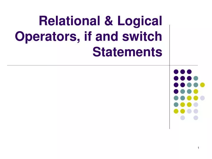 Ppt Relational And Logical Operators If And Switch Statements Powerpoint Presentation Id1365955