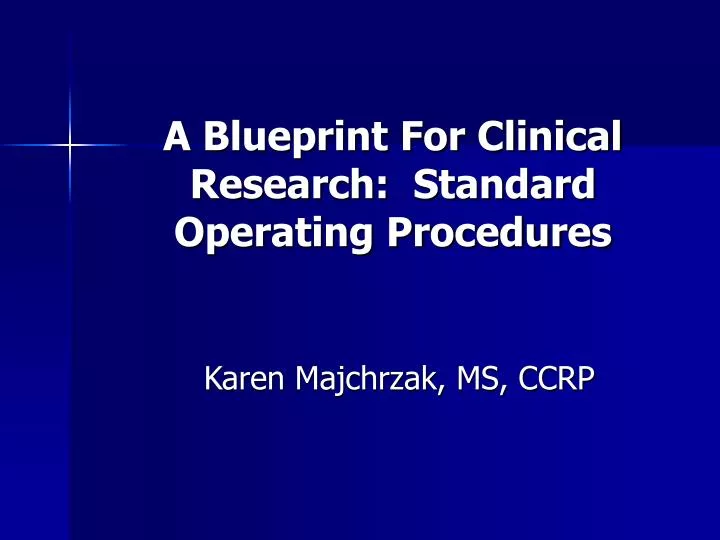 PPT - A Blueprint For Clinical Research: Standard Operating Procedures ...
