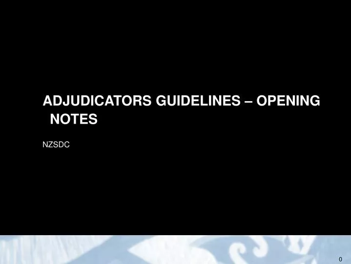 PPT - ADJUDICATORS GUIDELINES – OPENING NOTES PowerPoint Presentation ...