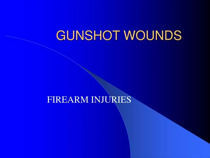 PPT - GUNSHOT WOUNDS PowerPoint Presentation, free download - ID:1367047