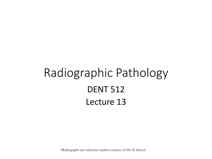 PPT - Radiographic Pathology PowerPoint Presentation, free download ...