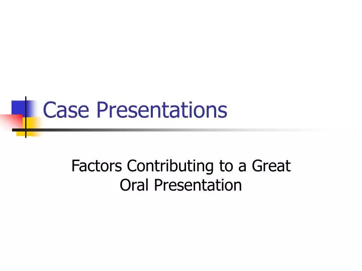 PPT - Case Presentations PowerPoint Presentation, free download - ID ...