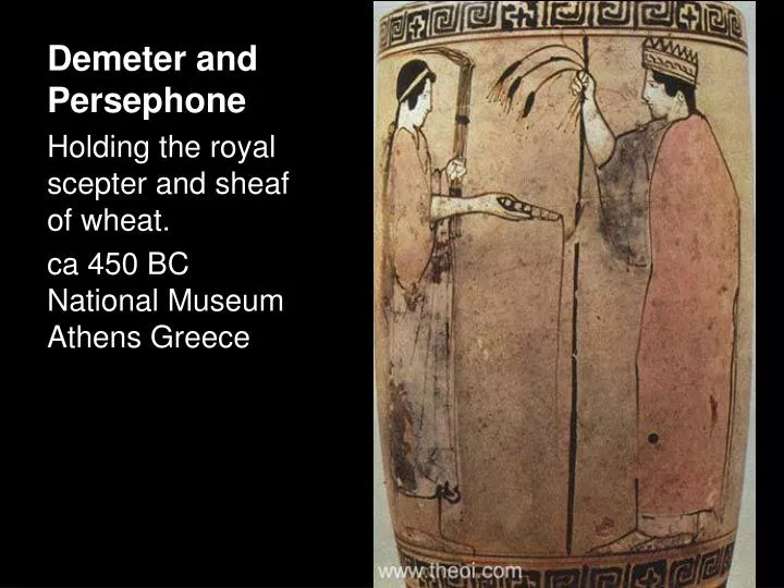 PPT - Demeter and Persephone Holding the royal scepter and sheaf of ...