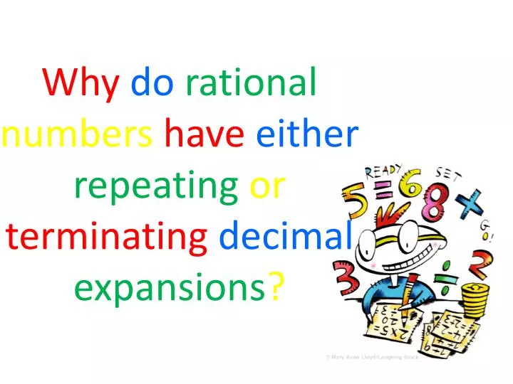 PPT - Why do rational numbers have either repeating or terminating ...