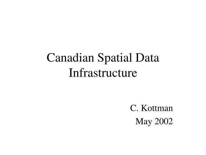 PPT - Canadian Spatial Data Infrastructure PowerPoint Presentation ...