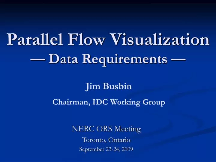 PPT - Parallel Flow Visualization — Data Requirements — PowerPoint Presentation - ID:1369634