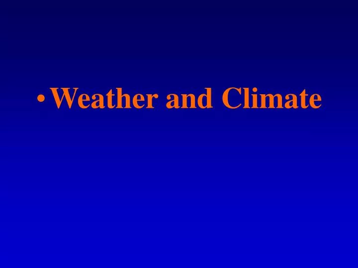 PPT - Weather and Climate PowerPoint Presentation, free download - ID ...