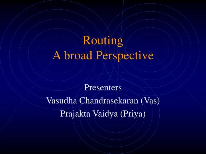 PPT - Routing A broad Perspective PowerPoint Presentation, free ...