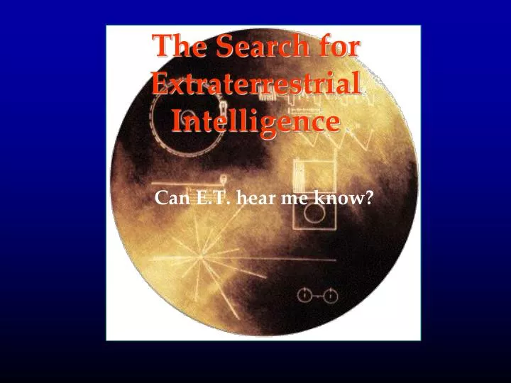 PPT - The Search for Extraterrestrial Intelligence PowerPoint ...