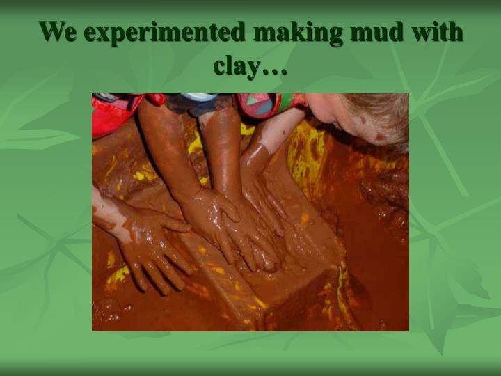 PPT - UH-UH! MUD! THICK OOZY MUD. PowerPoint Presentation - ID:1370526