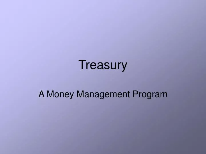 PPT - Treasury PowerPoint Presentation, free download - ID:1370611