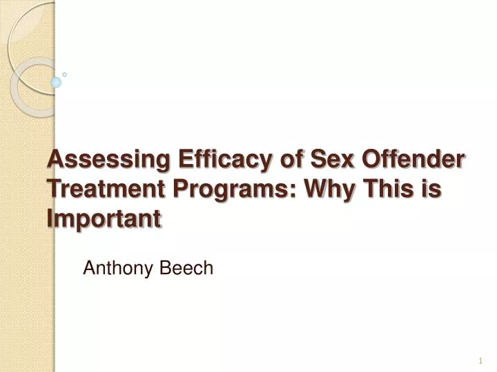 Ppt Assessing Efficacy Of Sex Offender Treatment Programs Why This
