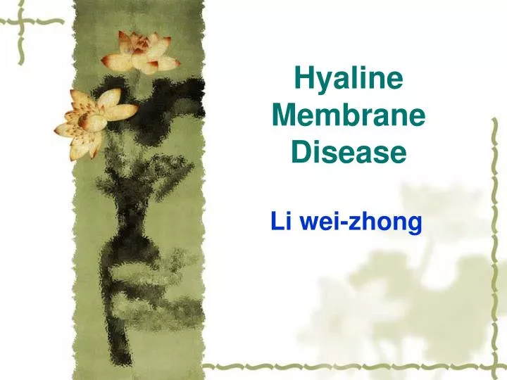 PPT - Hyaline Membrane Disease PowerPoint Presentation, free download ...
