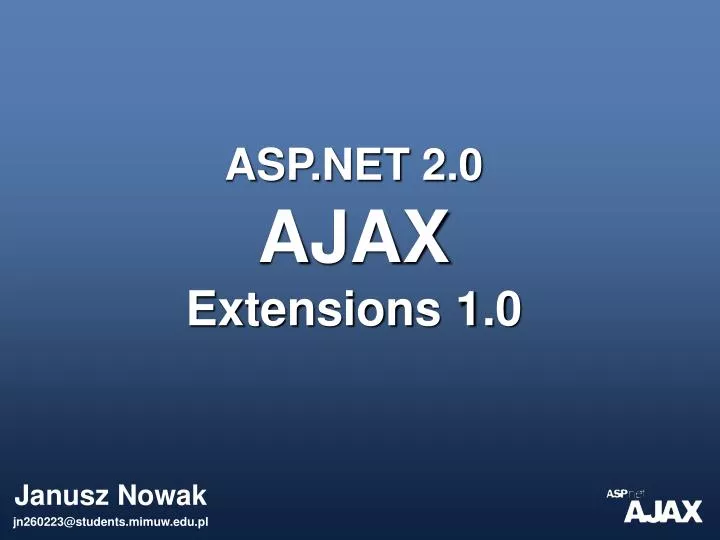 PPT - ASP.NET 2.0 AJAX Extensions 1.0 PowerPoint Presentation, free download - ID:1372700