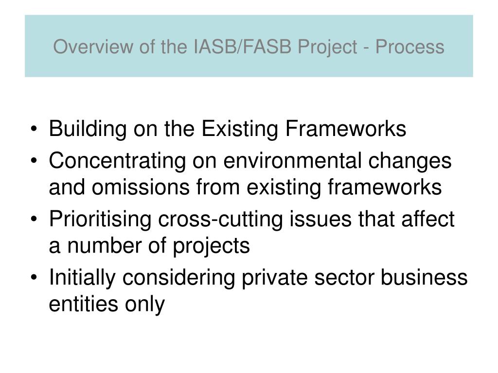 PPT - The IASB/FASB Conceptual Framework Project PowerPoint ... PPT - The IASB/FASB Conceptual Framework Project PowerPoint ...