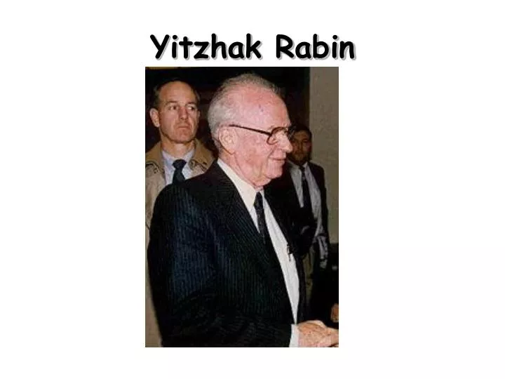 PPT - Yitzhak Rabin PowerPoint Presentation, free download - ID:1374018