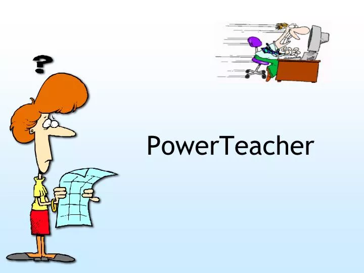 PPT - PowerTeacher PowerPoint Presentation, free download - ID:1374714
