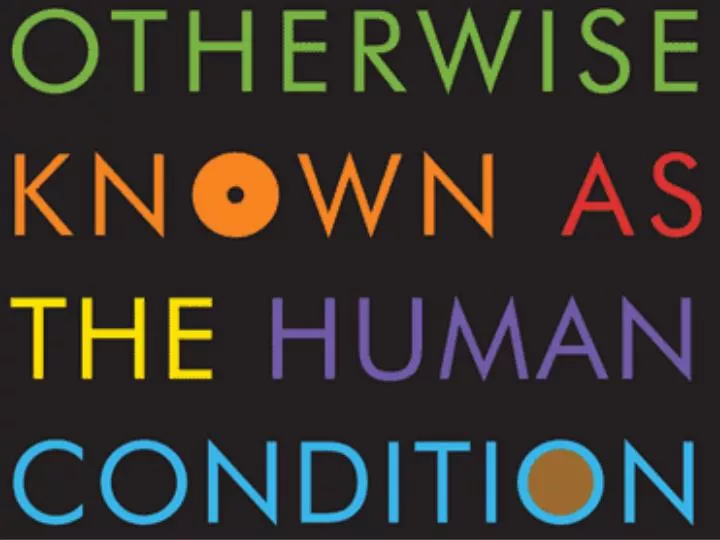 PPT - Thinking about the “human condition” involves an attempt to make ...