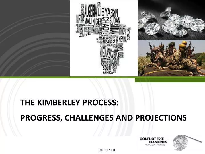 PPT - THE KIMBERLEY PROCESS: PROGRESS, CHALLENGES AND PROJECTIONS ...