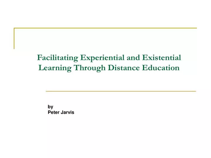 PPT - Facilitating Experiential and Existential Learning Through ...