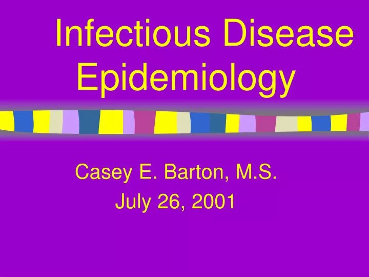 PPT - Infectious Disease Epidemiology PowerPoint Presentation, free ...