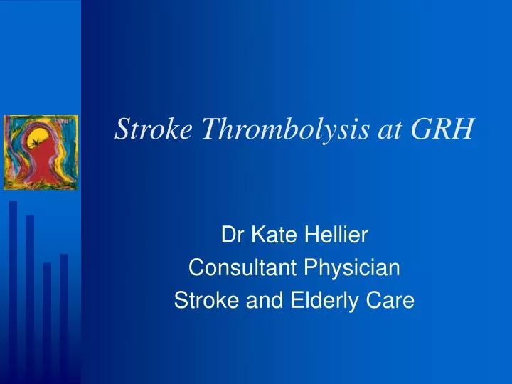 PPT - Stroke Thrombolysis at GRH PowerPoint Presentation, free download - ID:1378463