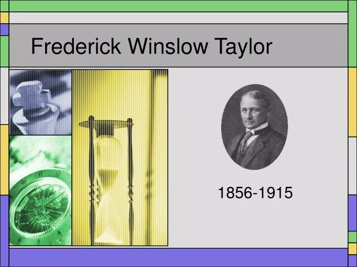 PPT - Frederick Winslow Taylor PowerPoint Presentation, free download ...