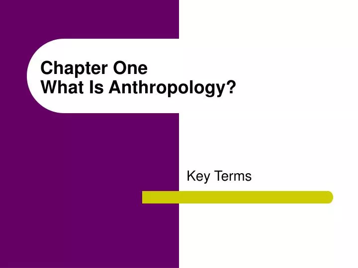 PPT - Chapter One What Is Anthropology? PowerPoint Presentation, free ...