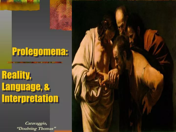 PPT - Prolegomena: Reality, Language, & Interpretation PowerPoint ...