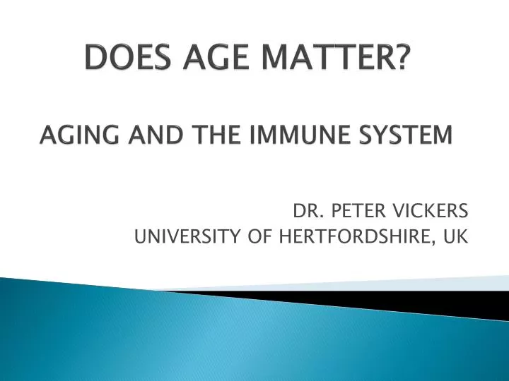 PPT - DOES AGE MATTER? AGING AND THE IMMUNE SYSTEM PowerPoint ...