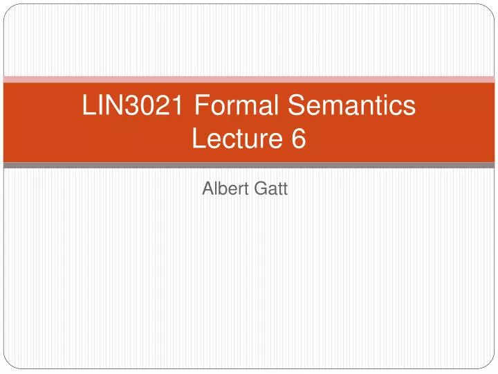 Ppt Lin3021 Formal Semantics Lecture 6 Powerpoint Presentation Free Download Id 1379046