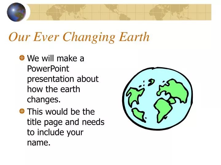 PPT - Our Ever Changing Earth PowerPoint Presentation, free download ...